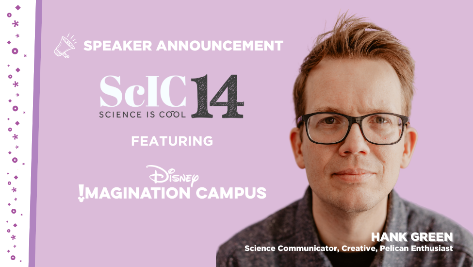 Announcing Hank Green, Keynote Speaker for Science is Cool 14 ...